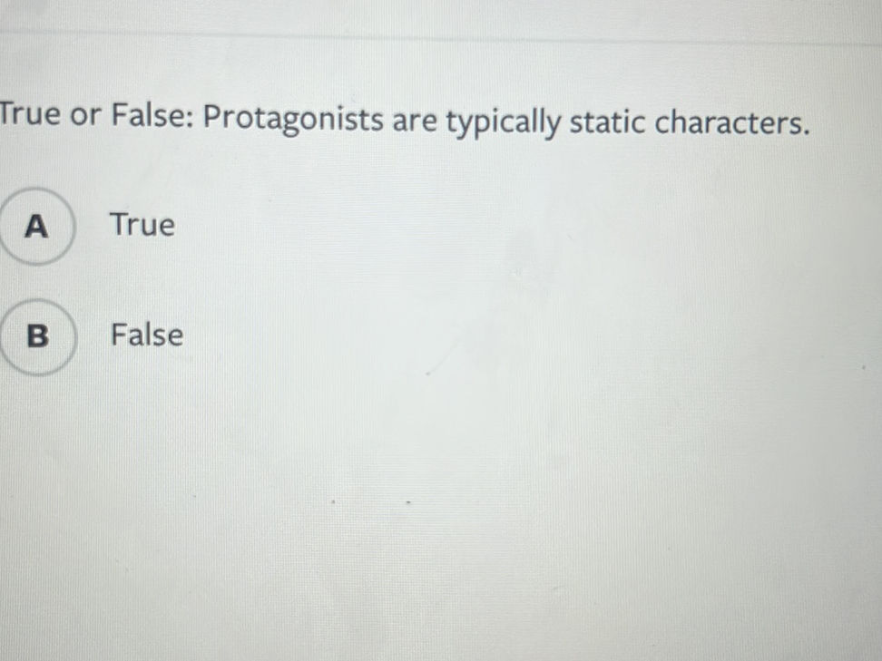 True or False: Protagonists are typically | StudyX