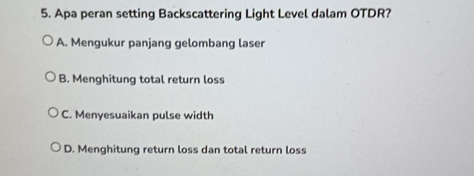5. Apa peran setting Backscattering Light | StudyX