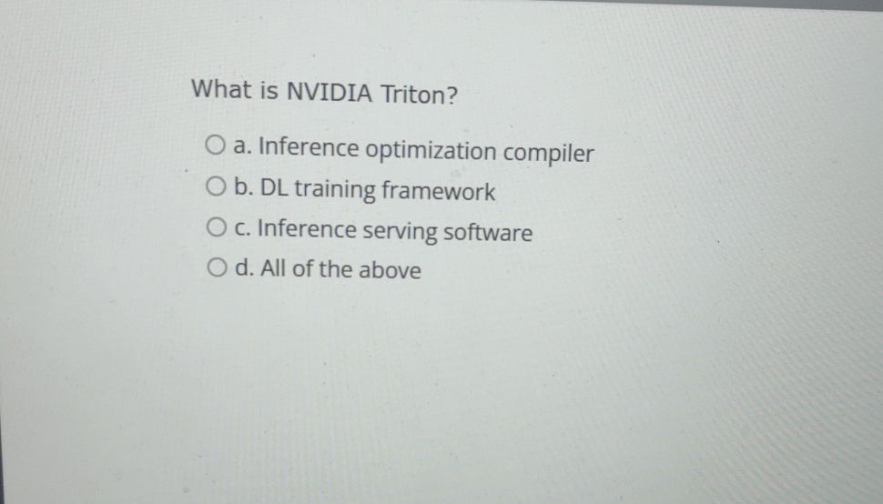 What is NVIDIA Triton? a. Inference | StudyX