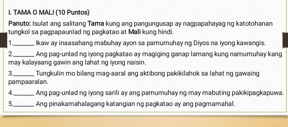I. TAMA O MALI (10 Puntos) Panuto: Isulat | StudyX