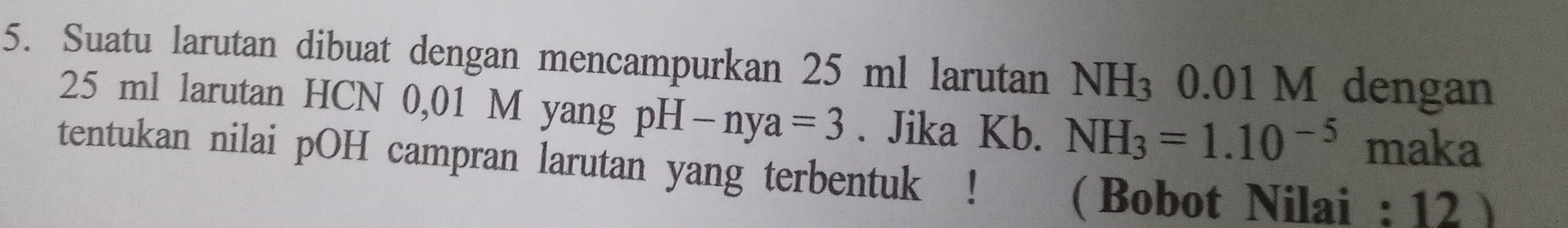 5. Suatu larutan dibuat dengan mencampurkan | StudyX