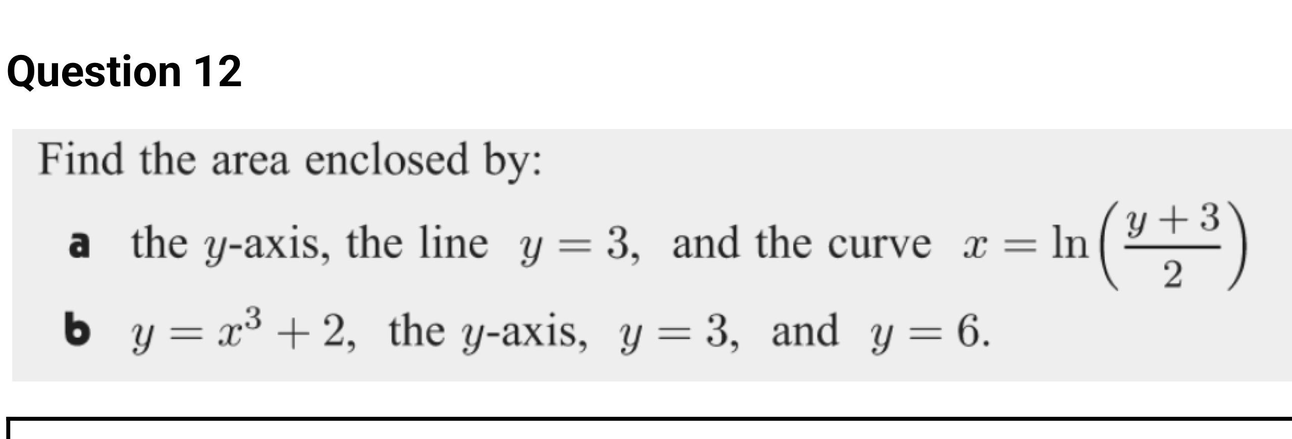 Find the area enclosed by: a the y-axis, | StudyX