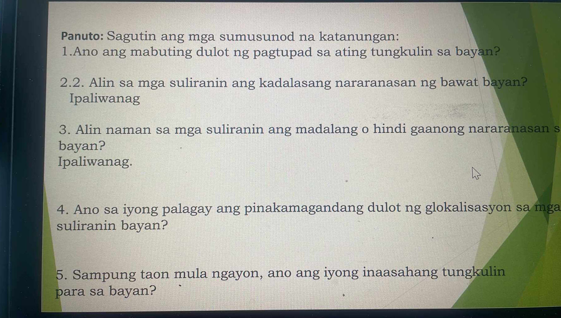Panuto: Sagutin ang mga sumusunod na | StudyX