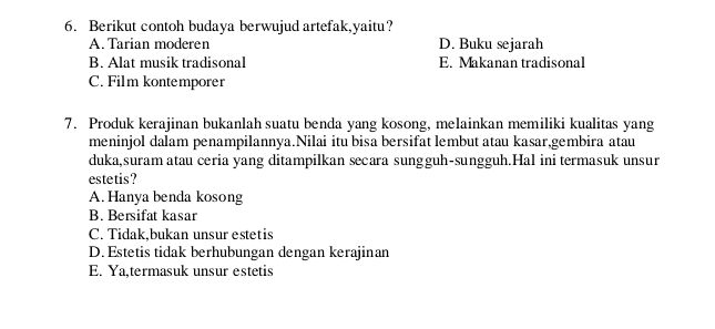 6. Berikut contoh budaya berwujud artefak, | StudyX