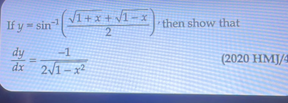 If $y = ^{-1}( { {1+x} + {1-x}}{2})$, then | StudyX
