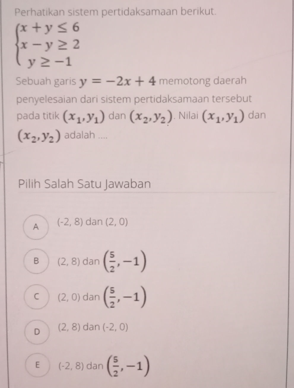 Perhatikan sistem pertidaksamaan berikut. | StudyX