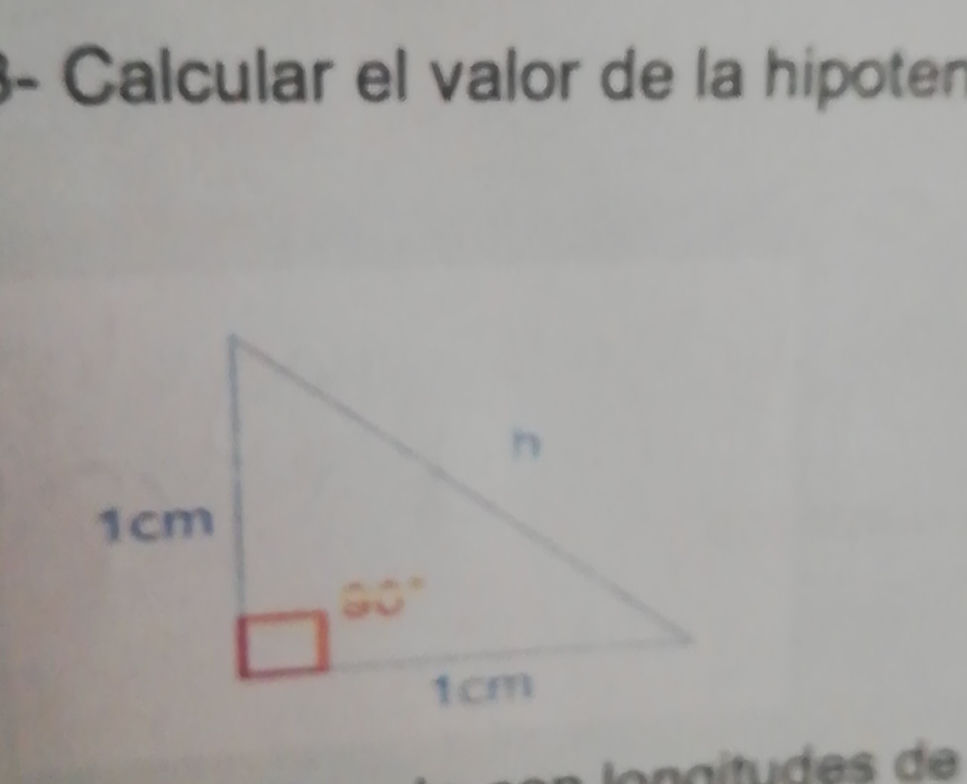 Calcular el valor de la hipotenusa. | StudyX