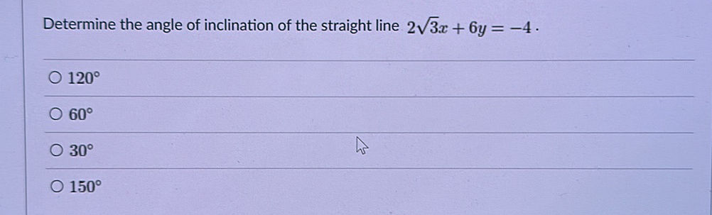 Determine the angle of inclination of the | StudyX
