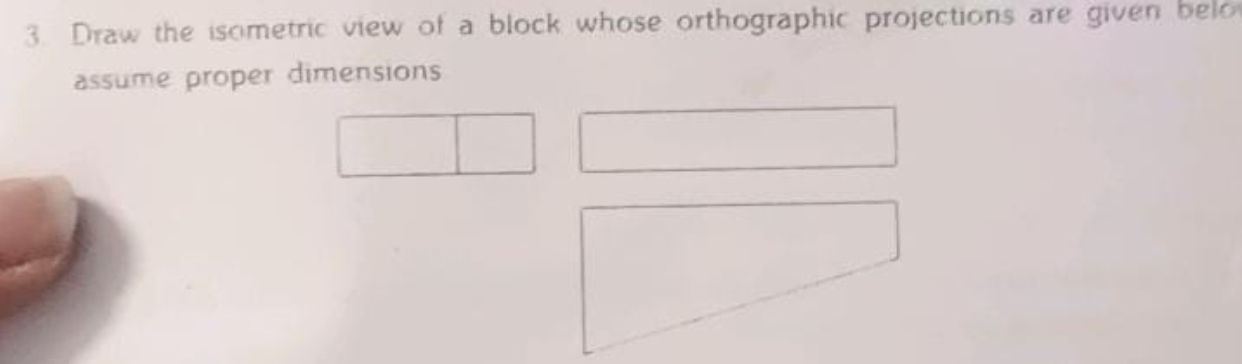 3. Draw the isometric view of a block whose | StudyX