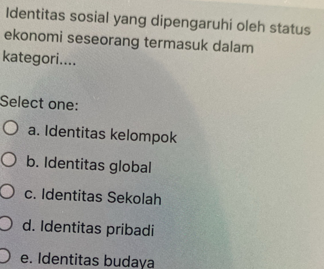 Identitas sosial yang dipengaruhi oleh | StudyX