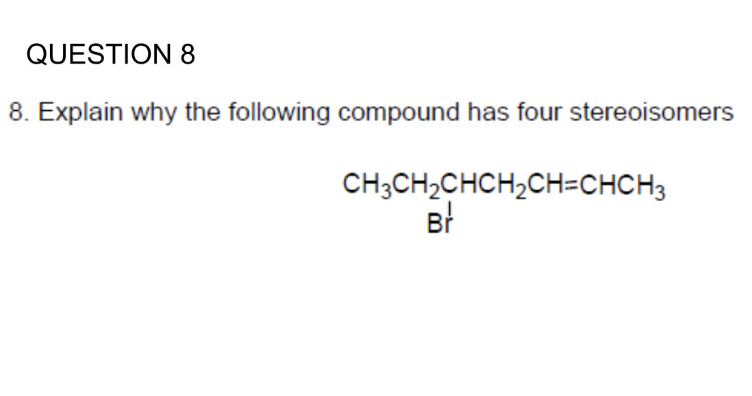 8. Explain why the following compound has | StudyX