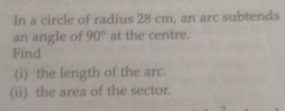 In a circle of radius 28 cm, an arc subtends | StudyX