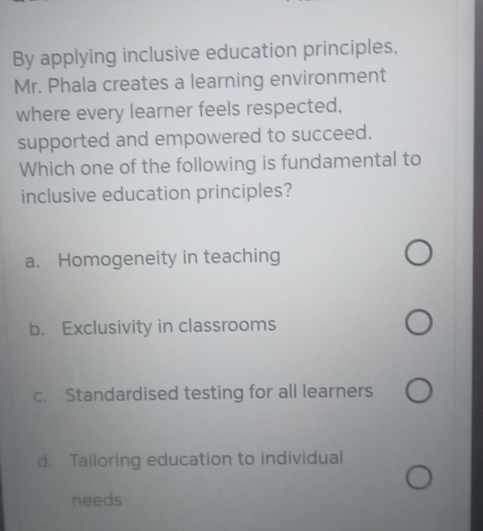 By applying inclusive education principles, | StudyX
