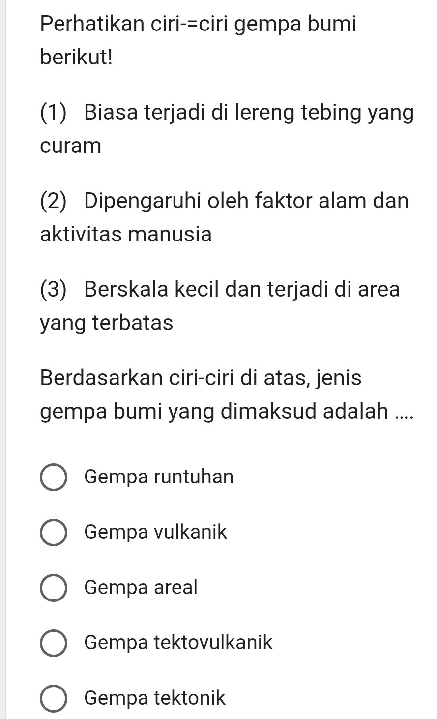 Perhatikan ciri-ciri gempa bumi berikut! | StudyX