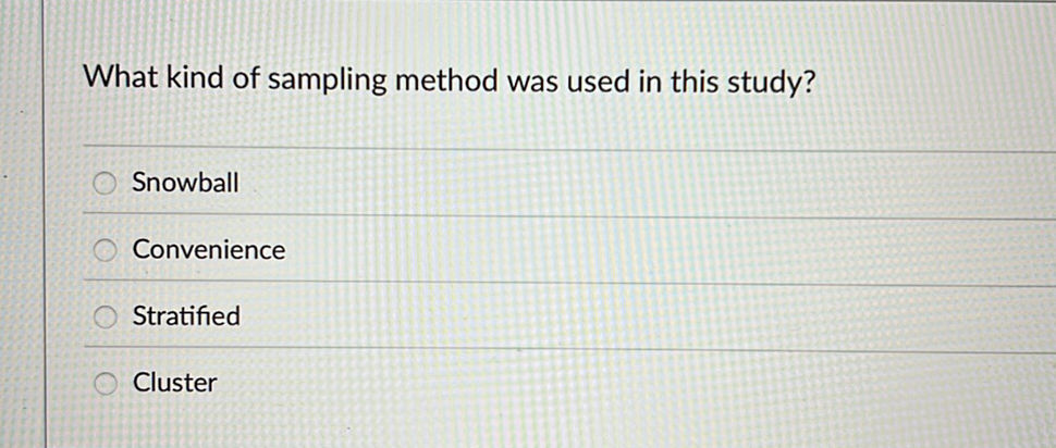 What kind of sampling method was used in | StudyX