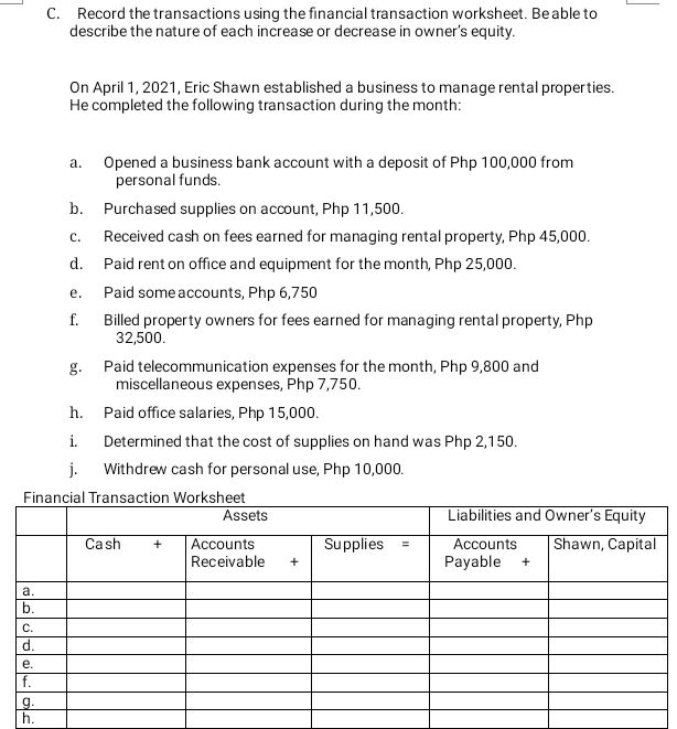 C. Record the transactions using the | StudyX