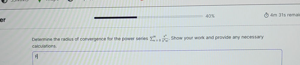 Determine the radius of convergence for the | StudyX