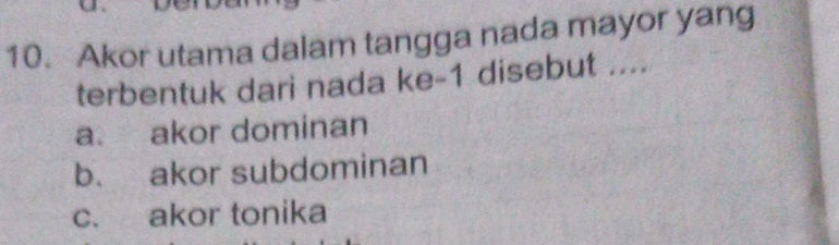 10. Akor utama dalam tangga nada mayor yang | StudyX