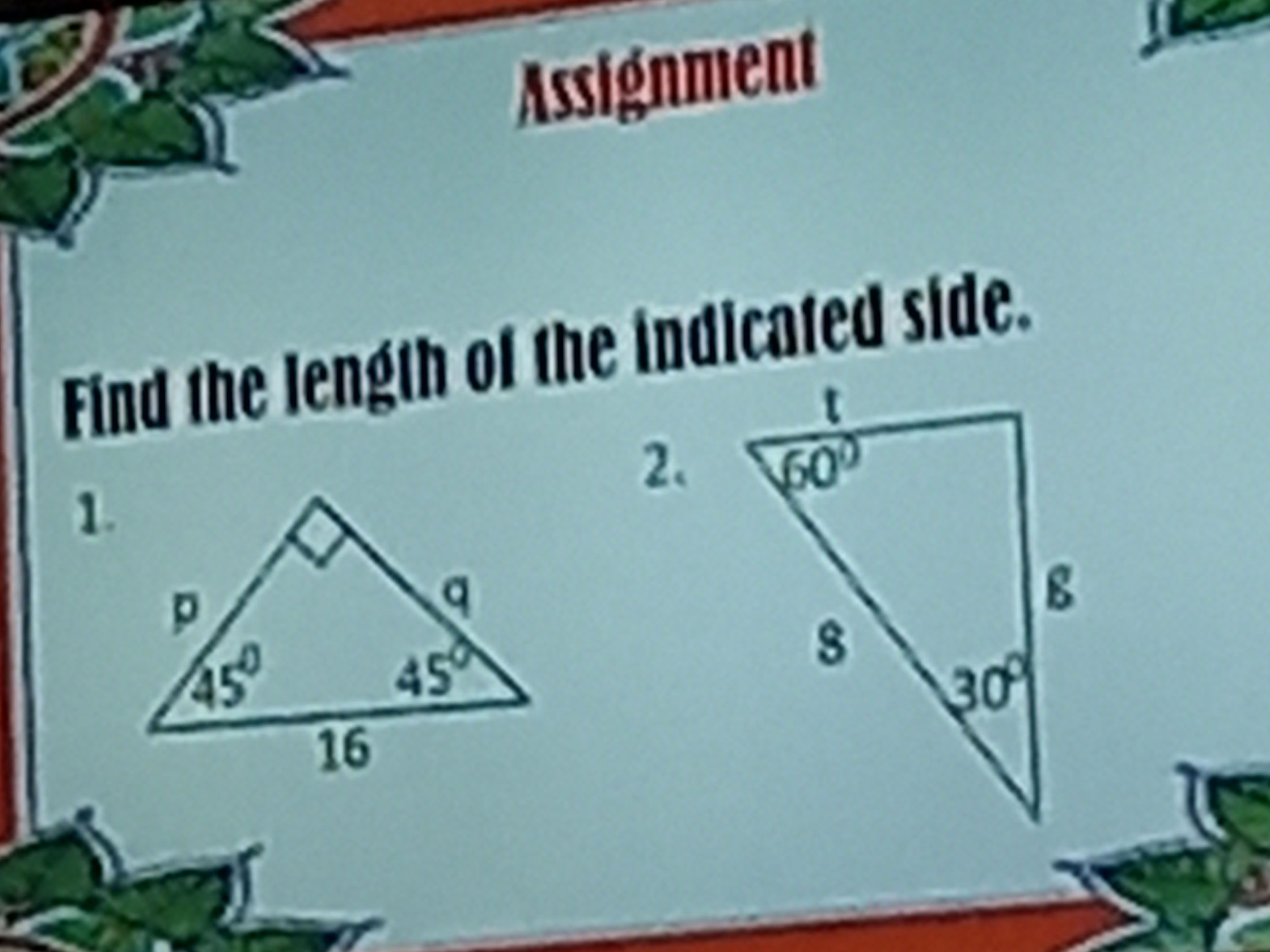 Find the length of the indicated side. 1. | StudyX