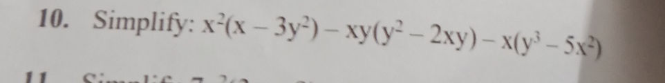 10. Simplify: $x^2(x - 3y^2) - xy(y^2 - 2xy) | StudyX