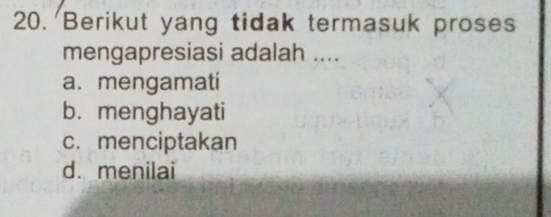 20. Berikut yang tidak termasuk proses | StudyX