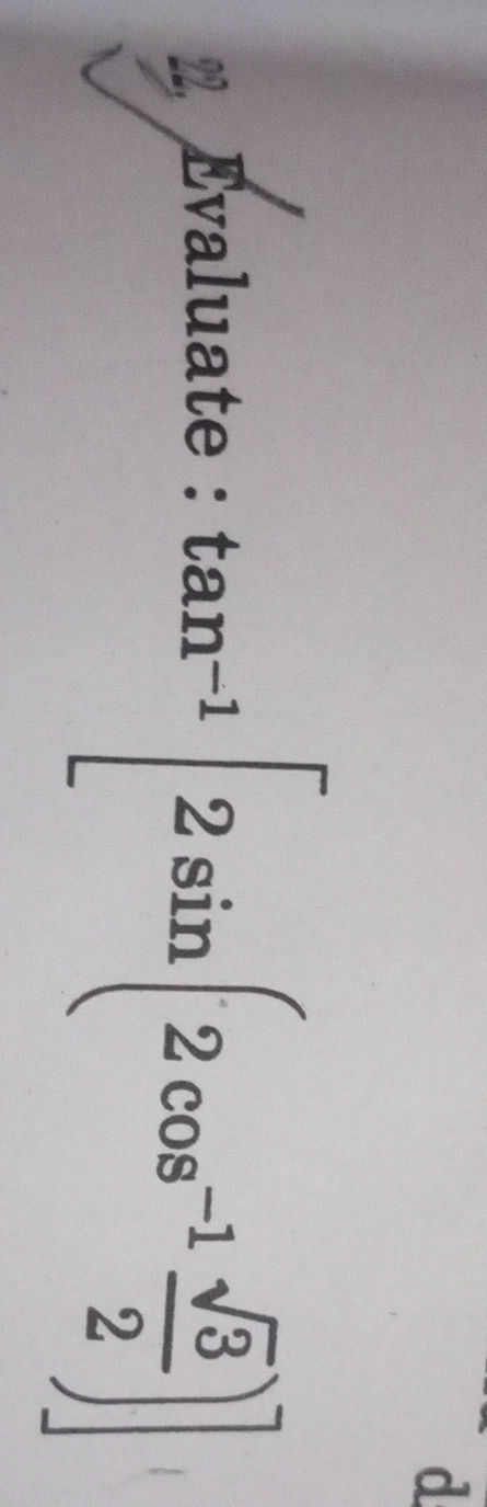 Evaluate: $^{-1} [ 2 ( 2 ^{-1} { | StudyX