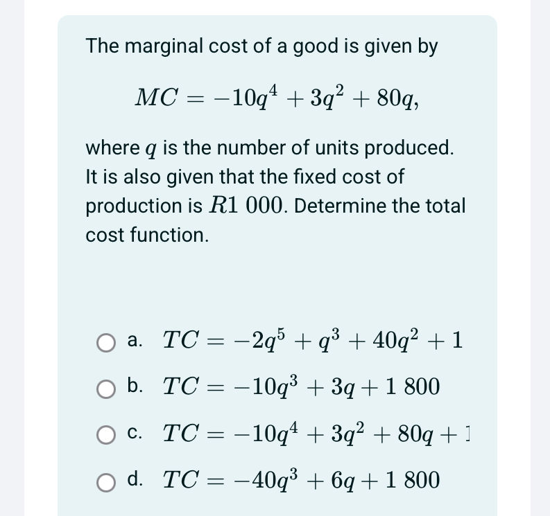 The marginal cost of a good is given by $MC | StudyX
