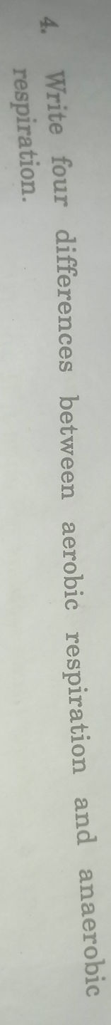 4. Write four differences between aerobic | StudyX