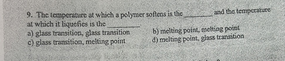 9. The temperature at which a polymer | StudyX