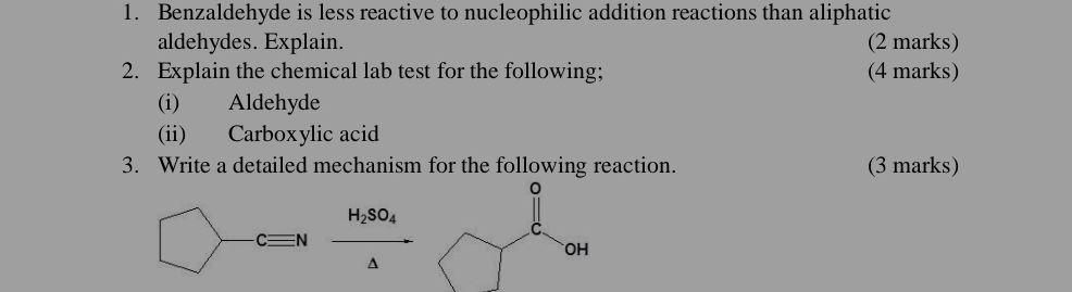 1. Benzaldehyde is less reactive to | StudyX