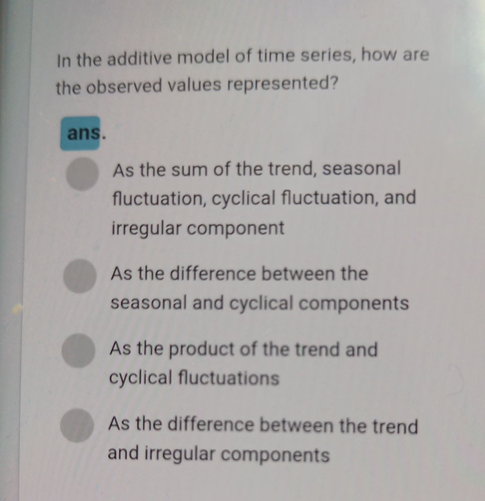 In the additive model of time series, how | StudyX