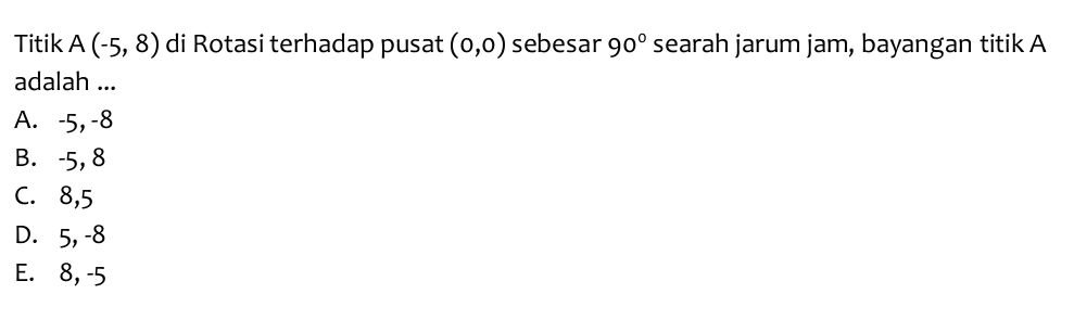 Titik A (-5, 8) di Rotasi terhadap pusat