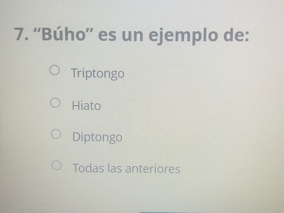 7. “Búho” es un ejemplo de: Triptongo | StudyX