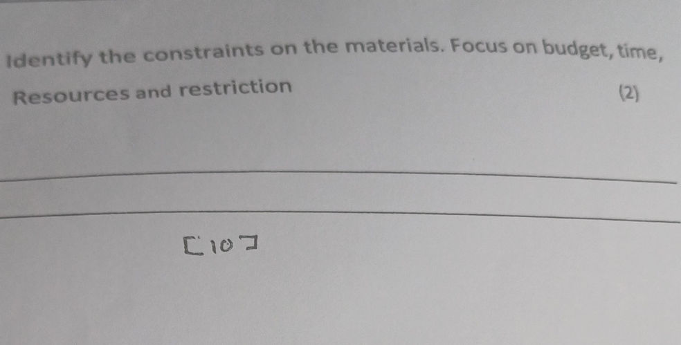 Identify the constraints on the materials. | StudyX