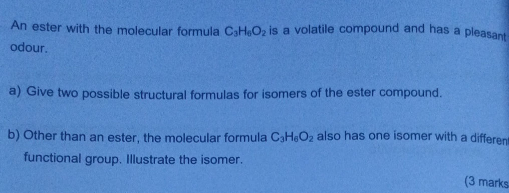 An ester with the molecular formula | StudyX