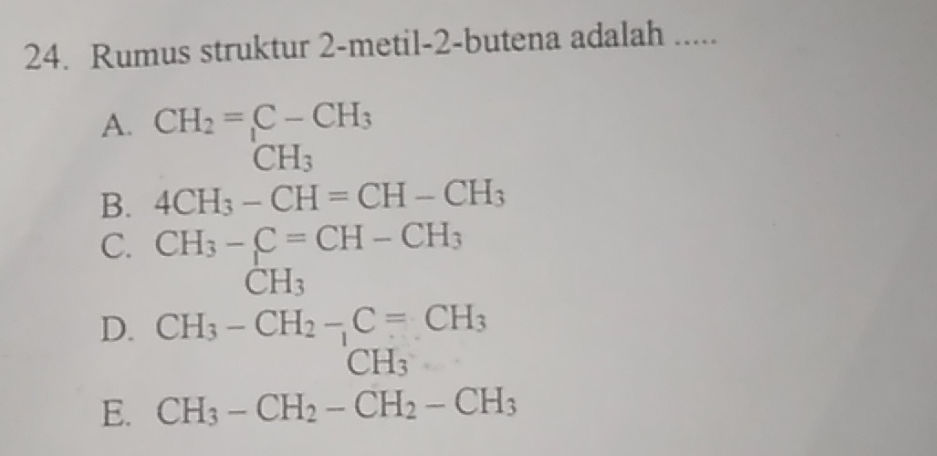 24. Rumus struktur 2-metil-2-butena adalah | StudyX