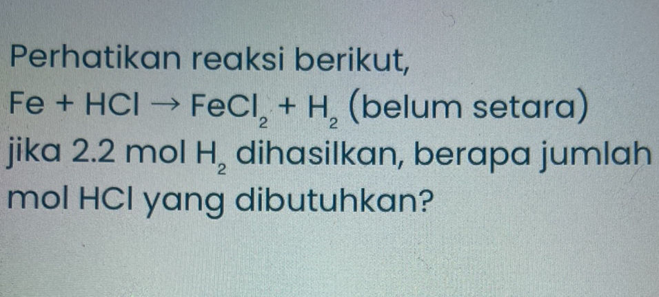 Perhatikan reaksi berikut, Fe + HCl → FeCl₂ | StudyX