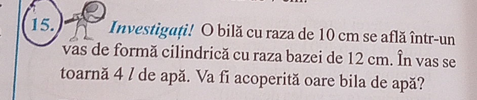 Investigați! O bilă cu raza de 10 cm se află | StudyX