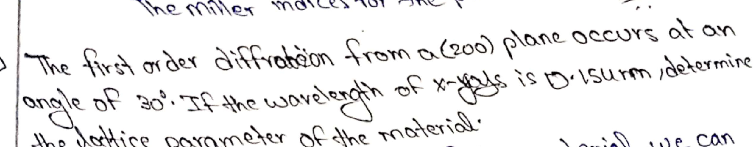 The first order diffraction from a (200) | StudyX