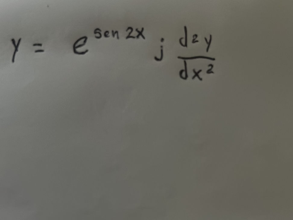 Find the second derivative of y = e^(sin(2x)) | StudyX