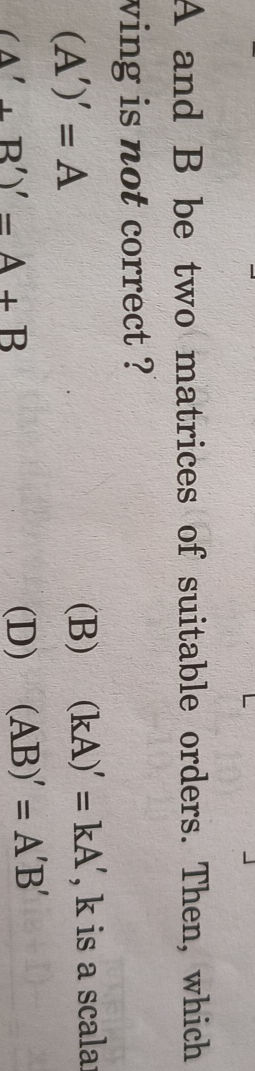 A and B be two matrices of suitable orders. | StudyX