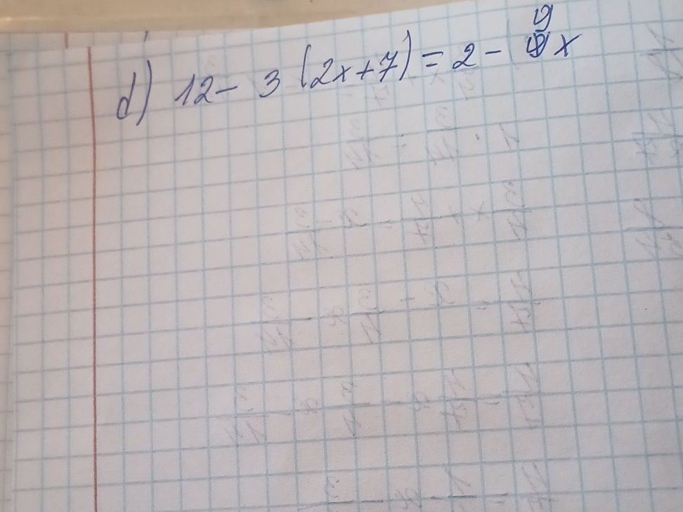 Solve the linear equation: 12 - 3(2x + 7) = | StudyX
