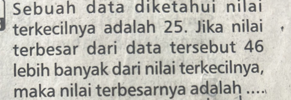 Sebuah data diketahui nilai terkecilnya | StudyX