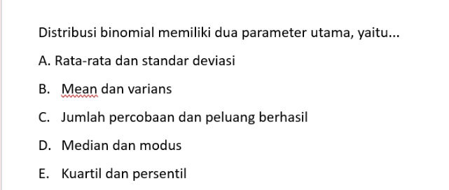 Distribusi binomial memiliki dua parameter | StudyX