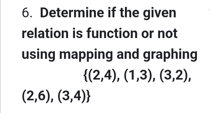 6. Determine if the given relation is | StudyX