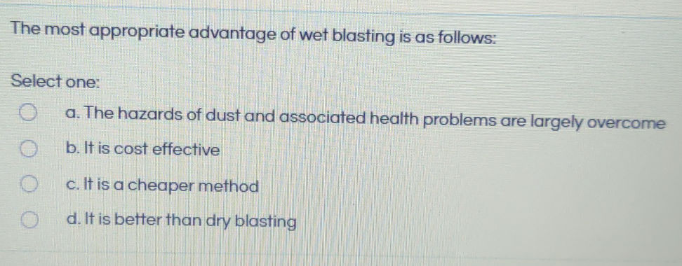 The most appropriate advantage of wet | StudyX