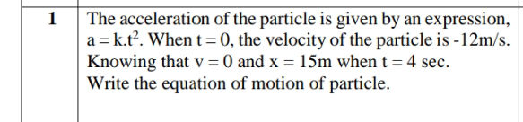 The acceleration of the particle is given by | StudyX