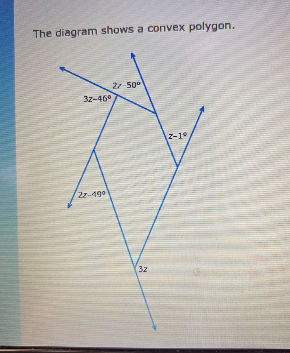 The diagram shows a convex polygon. $3z - | StudyX