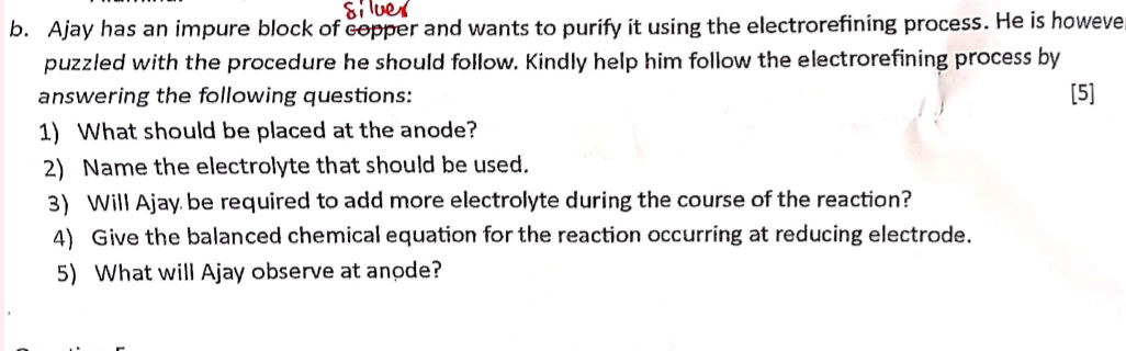 b. Ajay has an impure block of copper and | StudyX