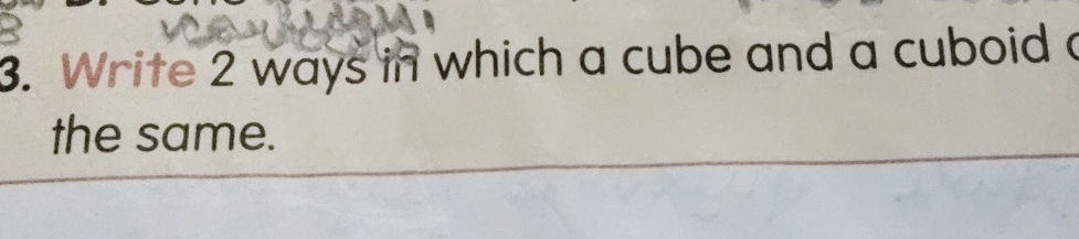 3. Write 2 ways in which a cube and a cuboid | StudyX